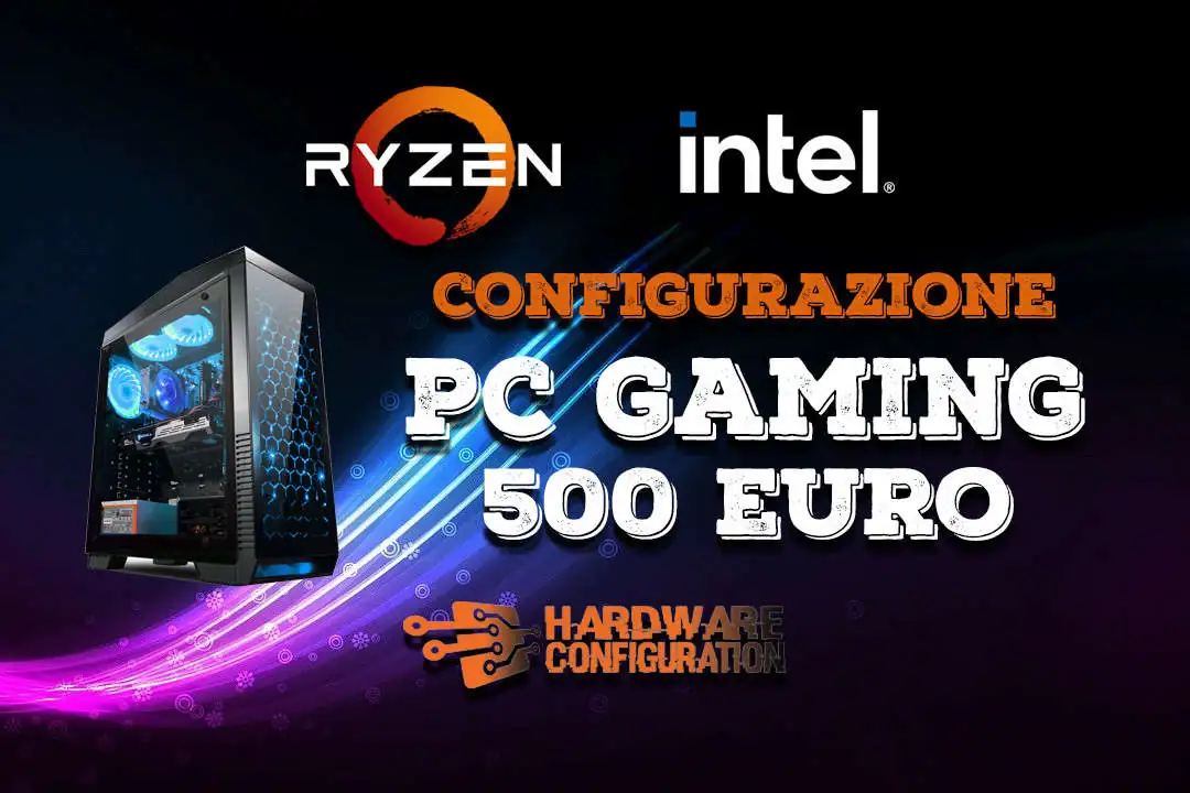 Miglior PC Gaming 500 euro [Configurazione Gennaio 2026 ]