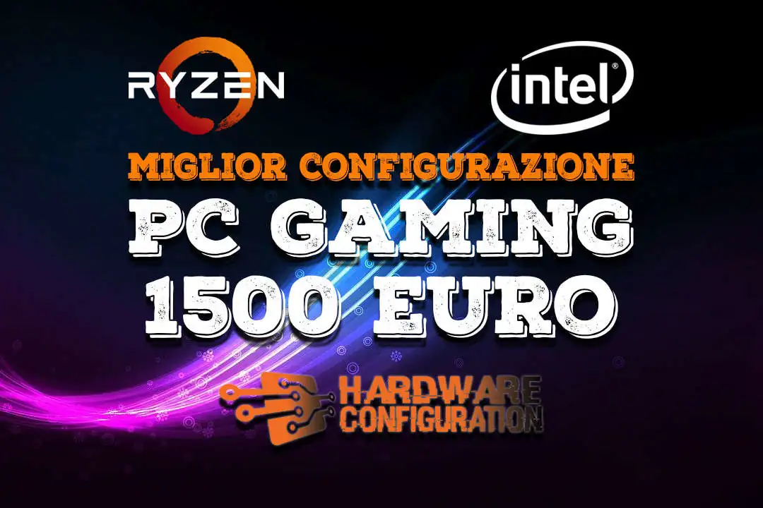 Miglior PC Gaming 1500 euro [Configurazione Dicembre 2025 ]