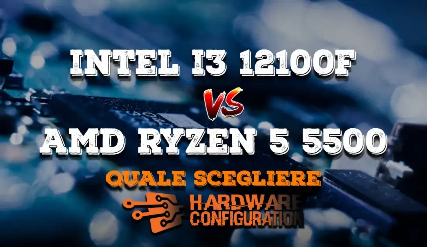 Intel i3-12100f vs Ryzen 5 5500 | Hardware Configuration