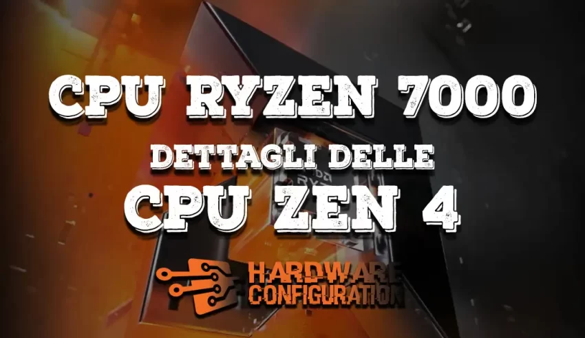 AMD Ryzen 7000: dettagli delle CPU Zen 4 - Hardware Configuration