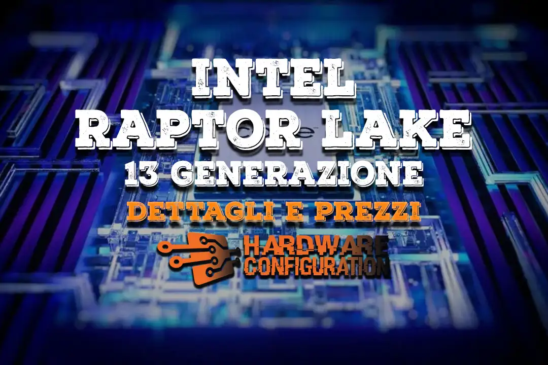 Processori Intel Raptor Lake di 13a generazione [Dettagli e Prezzi]