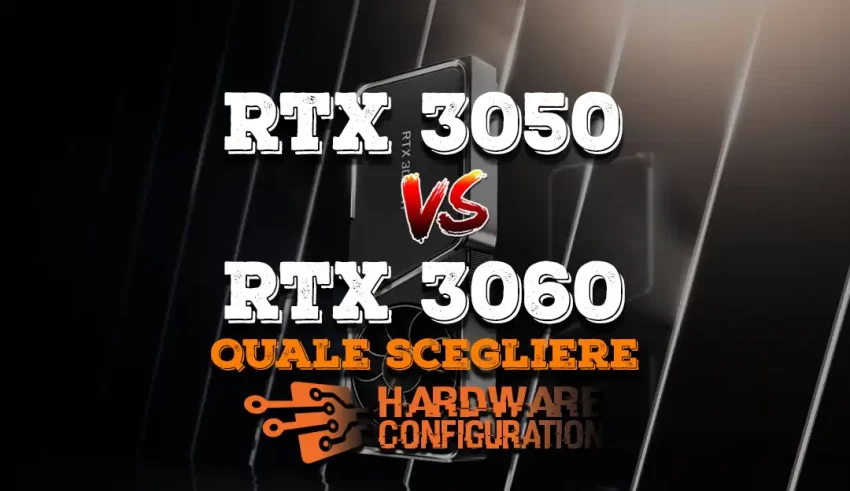 RTX 3050 vs 3060 | Quale RTX scegliere | Hardware Configuration