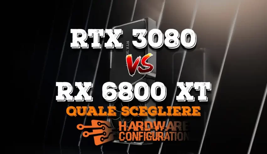 RTX 3080 vs RX 6800 XT | Quale scegliere tra Nvidia e AMD