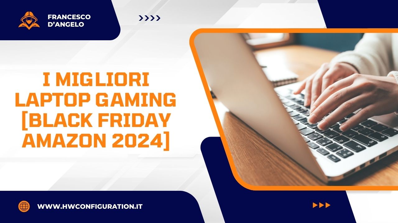 Black Friday Amazon 2024: I Migliori Laptop Gaming in Offerta
